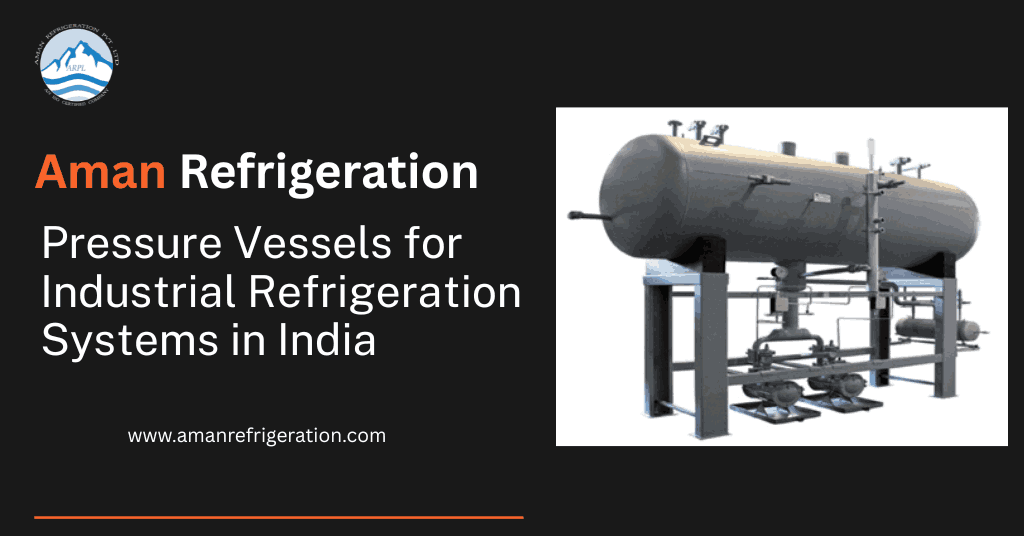 Pressure Vessels for Industrial Refrigeration System