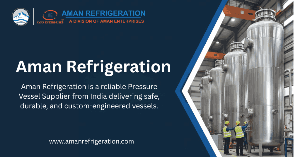 Pressure Vessel Supplier from India | Aman Refrigeration